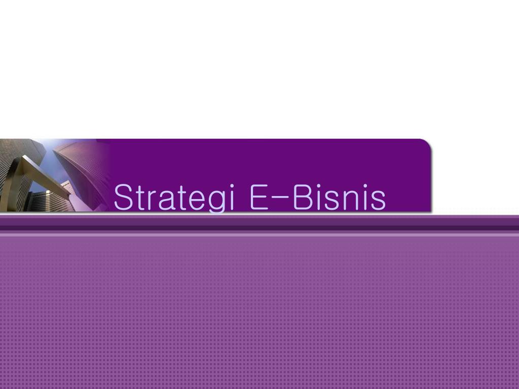 PPT - Strategi E-Bisnis PowerPoint Presentation, free download - ID:5284656