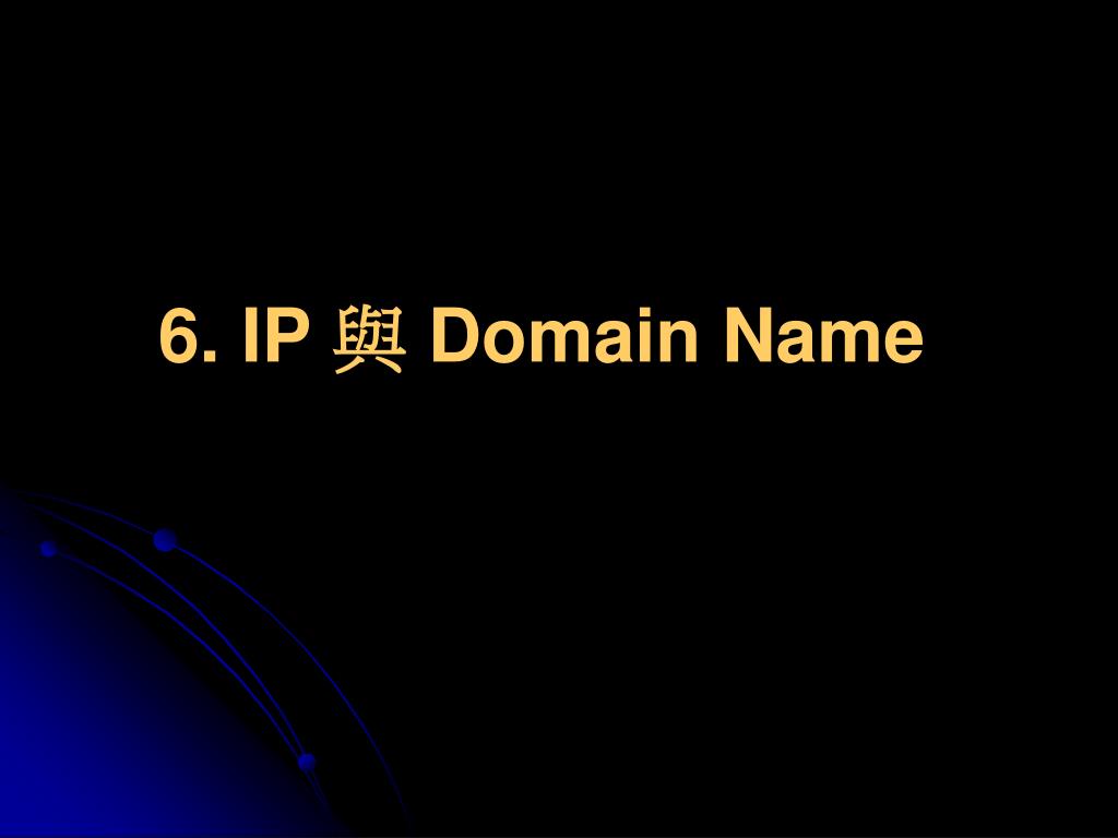 PPT - 6. IP 與 Domain Name PowerPoint Presentation, free download - ID ...