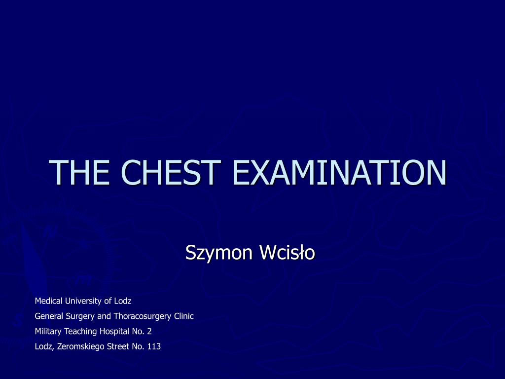 PPT - THE CHEST EXAMINATION PowerPoint Presentation, free download - ID ...