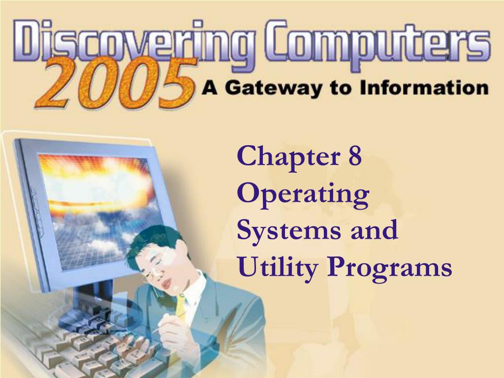 PPT - Chapter 8 Operating Systems and Utility Programs PowerPoint ...