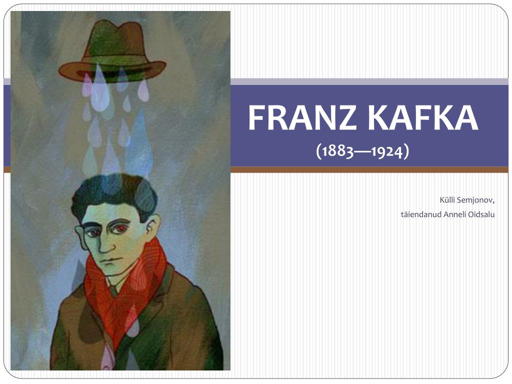 PPT - FRANZ KAFKA (1883—1924) PowerPoint Presentation, free download ...