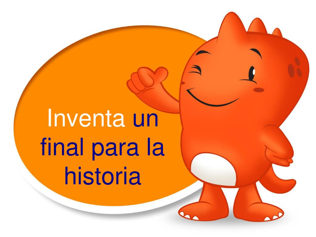PPT - Inventa un final para la historia PowerPoint Presentation, free ...
