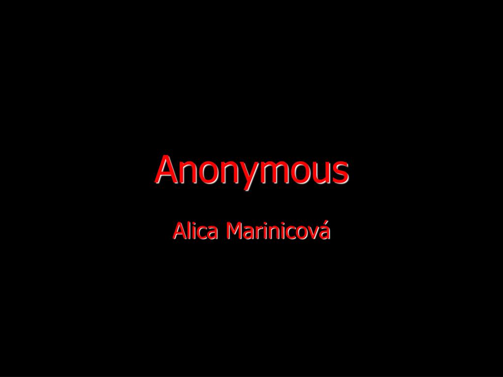 PPT - Anonymous PowerPoint Presentation, free download - ID:5293707