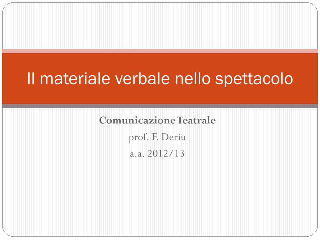 PPT - Il materiale verbale nello spettacolo PowerPoint Presentation ...