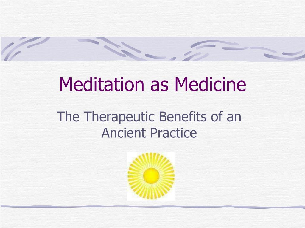 PPT - Meditation as Medicine PowerPoint Presentation, free download ...
