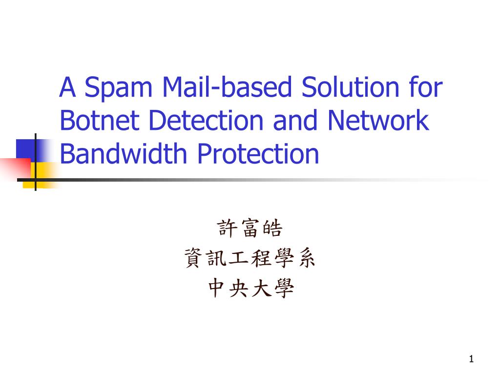 PPT - Innovative Spam Mail Solution for Botnet Detection and Bandwidth Protection PowerPoint ...