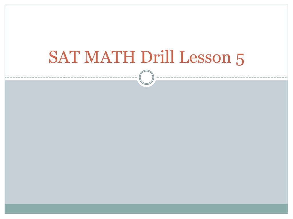 PPT - SAT MATH Drill Lesson 5 PowerPoint Presentation, free download ...