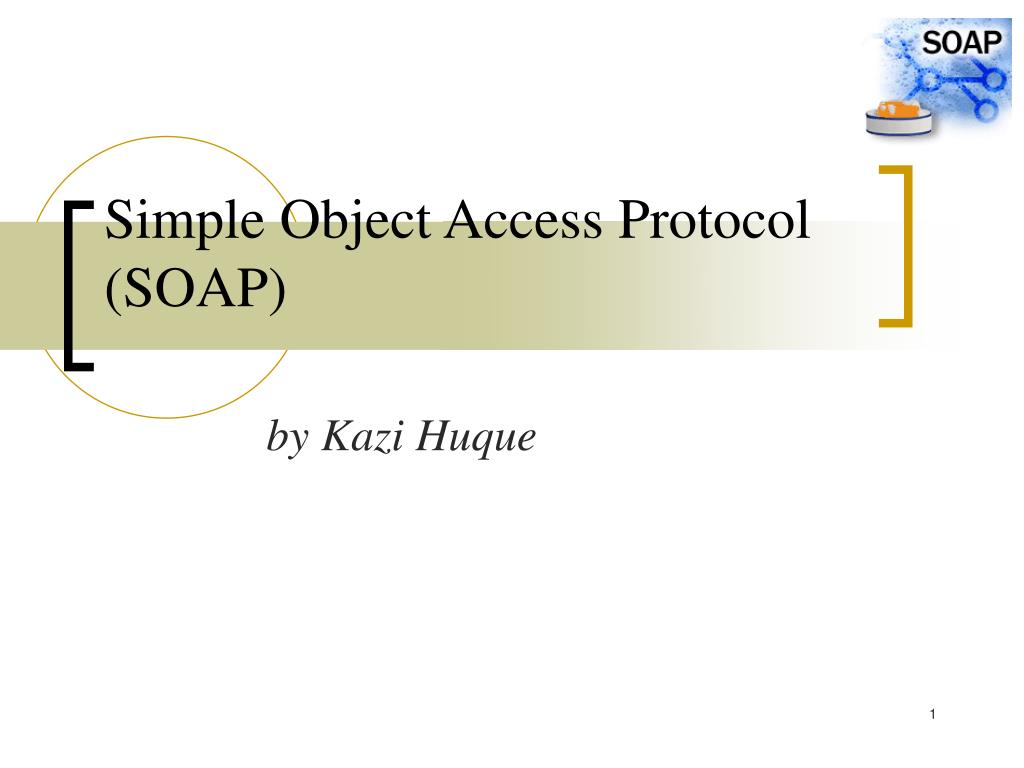 PPT - Simple Object Access Protocol (SOAP) PowerPoint Presentation, free download - ID:5301087