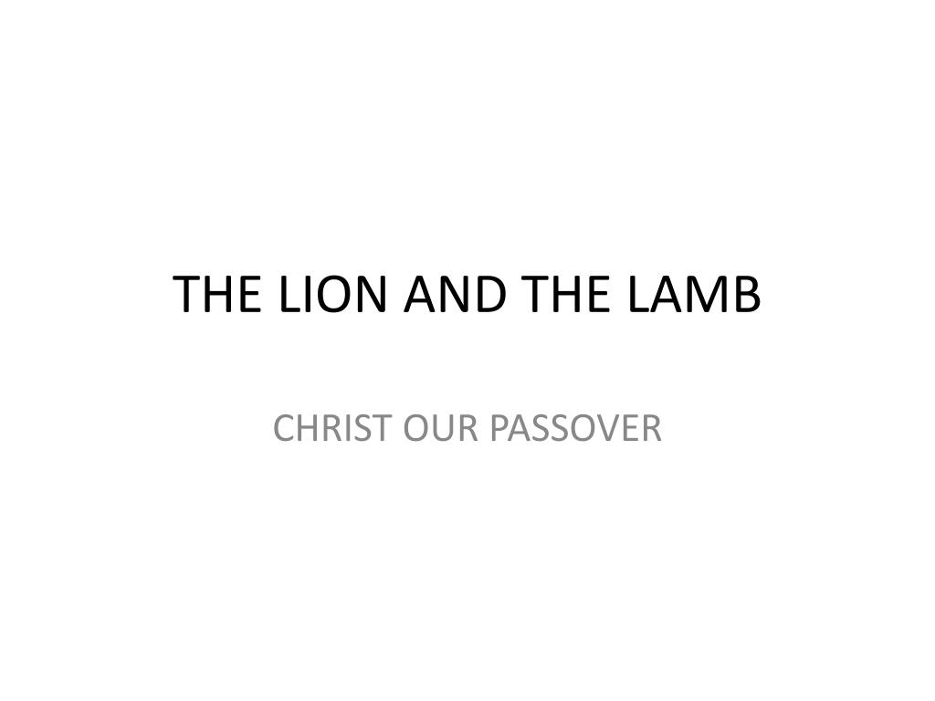 PPT - THE LION AND THE LAMB PowerPoint Presentation, free download - ID ...
