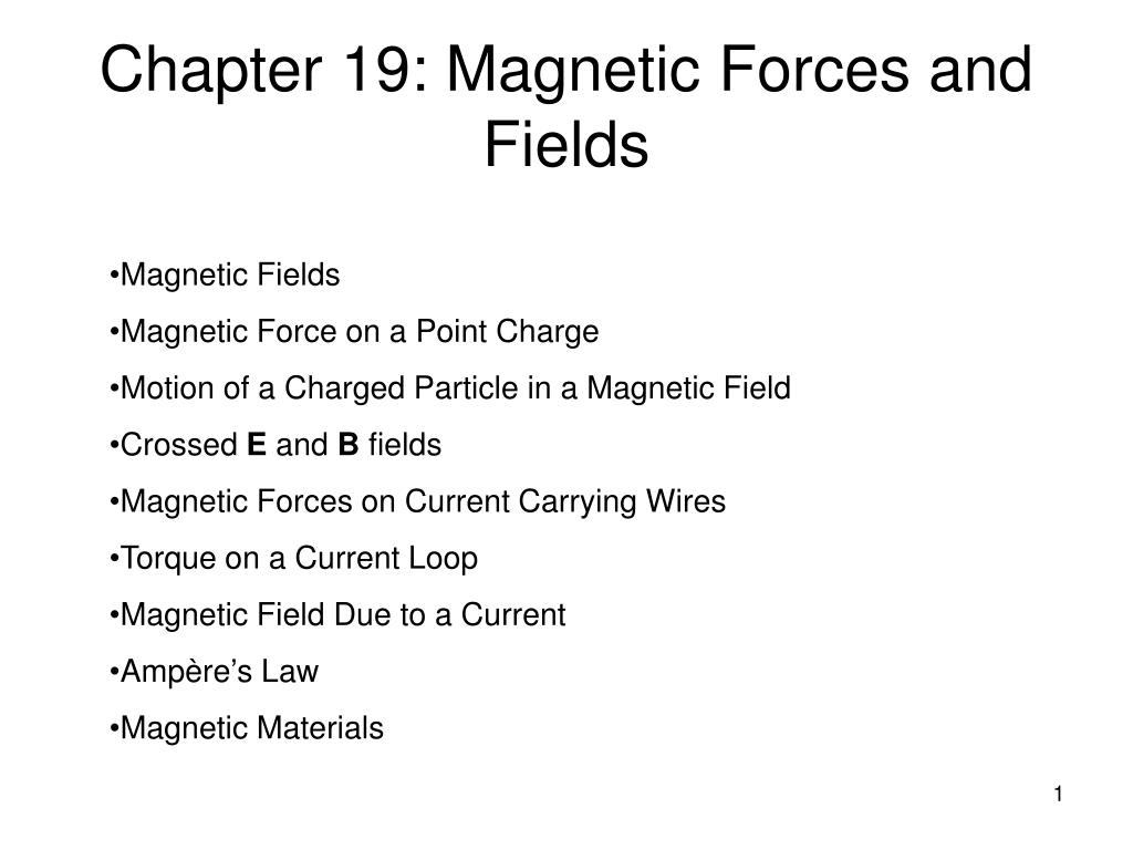 PPT - Chapter 19: Magnetic Forces and Fields PowerPoint Presentation ...