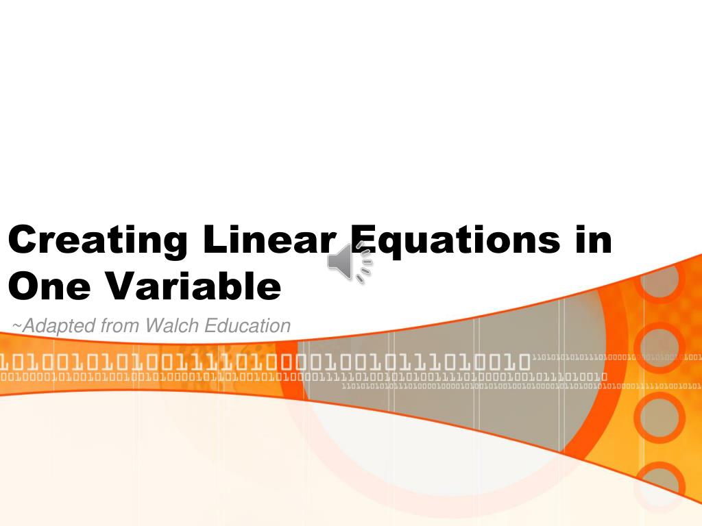PPT - Creating Linear Equations in One Variable PowerPoint Presentation ...