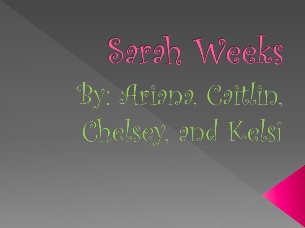 PPT - Celebrating Sarah Weeks: Acclaimed Children’s Author and ...