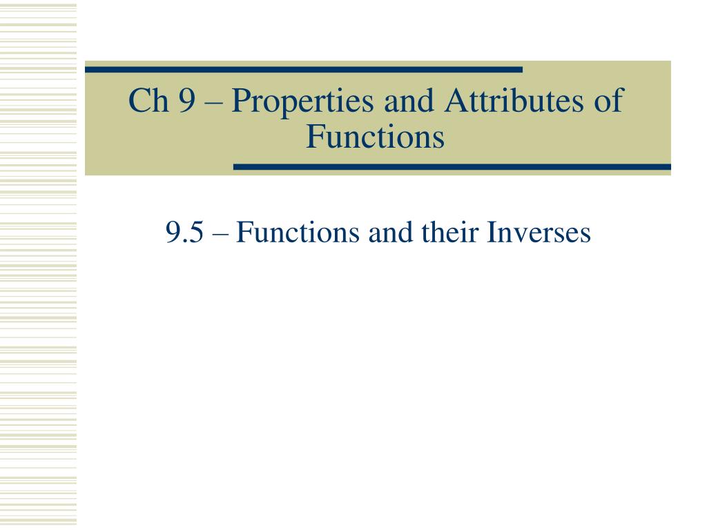 PPT - Ch 9 – Properties and Attributes of Functions PowerPoint ...