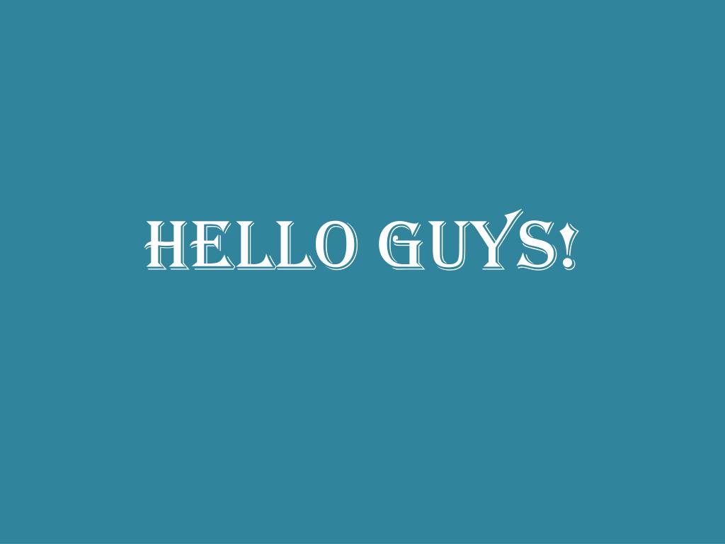 PPT - Hello Guys ! PowerPoint Presentation, free download - ID:5306513
