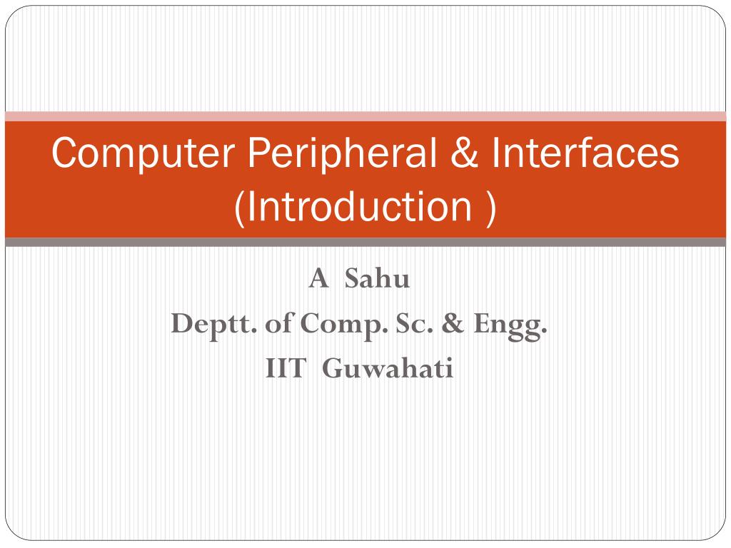 PPT - Computer Peripheral & Interfaces (Introduction ) PowerPoint ...