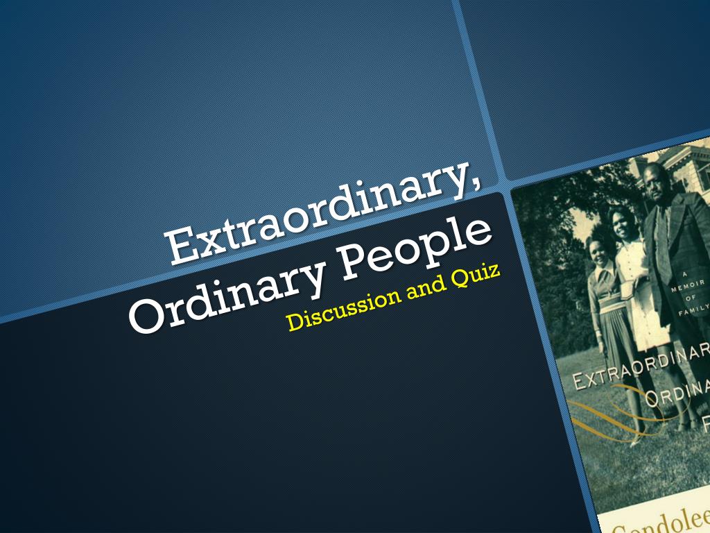 PPT - Extraordinary, Ordinary People PowerPoint Presentation, free ...