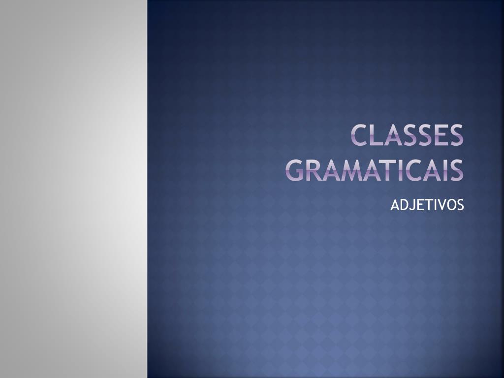 PPT - Classes Gramaticais PowerPoint Presentation, free download - ID:5308120