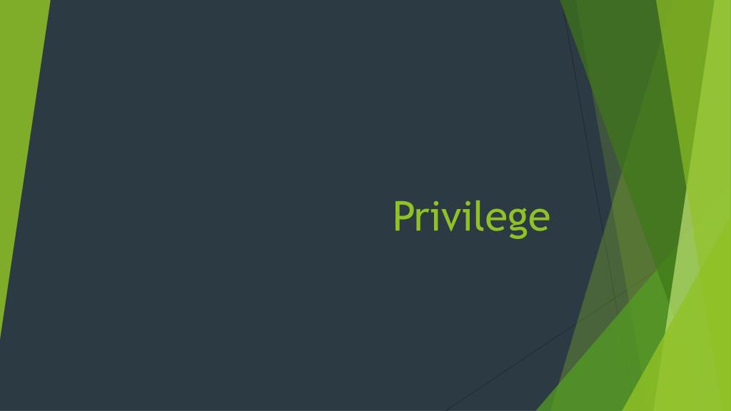 PPT - Privilege PowerPoint Presentation, free download - ID:5309768