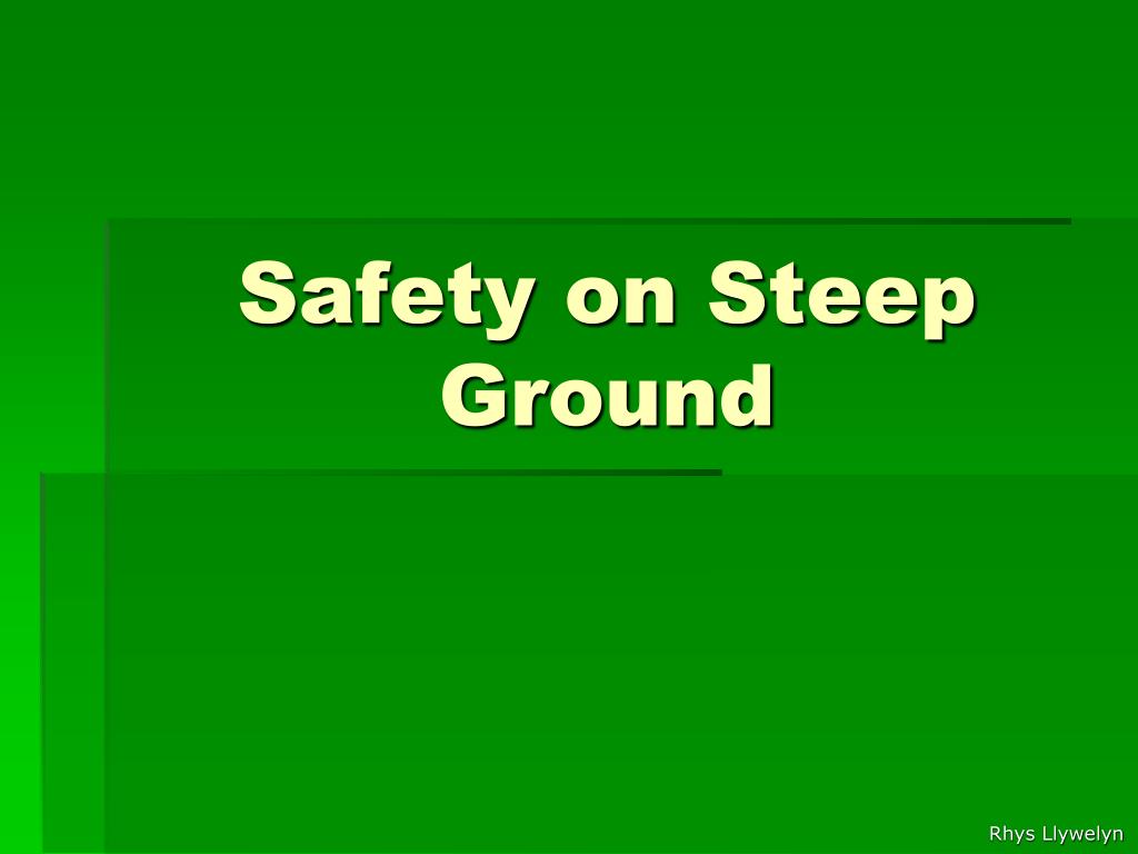 PPT - Safety on Steep Ground PowerPoint Presentation, free download ...