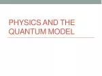 PPT - The Quantum Model PowerPoint Presentation, free download - ID:2574252