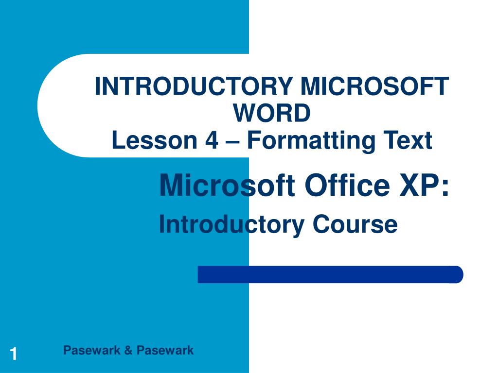 PPT - INTRODUCTORY MICROSOFT WORD Lesson 4 – Formatting Text PowerPoint ...