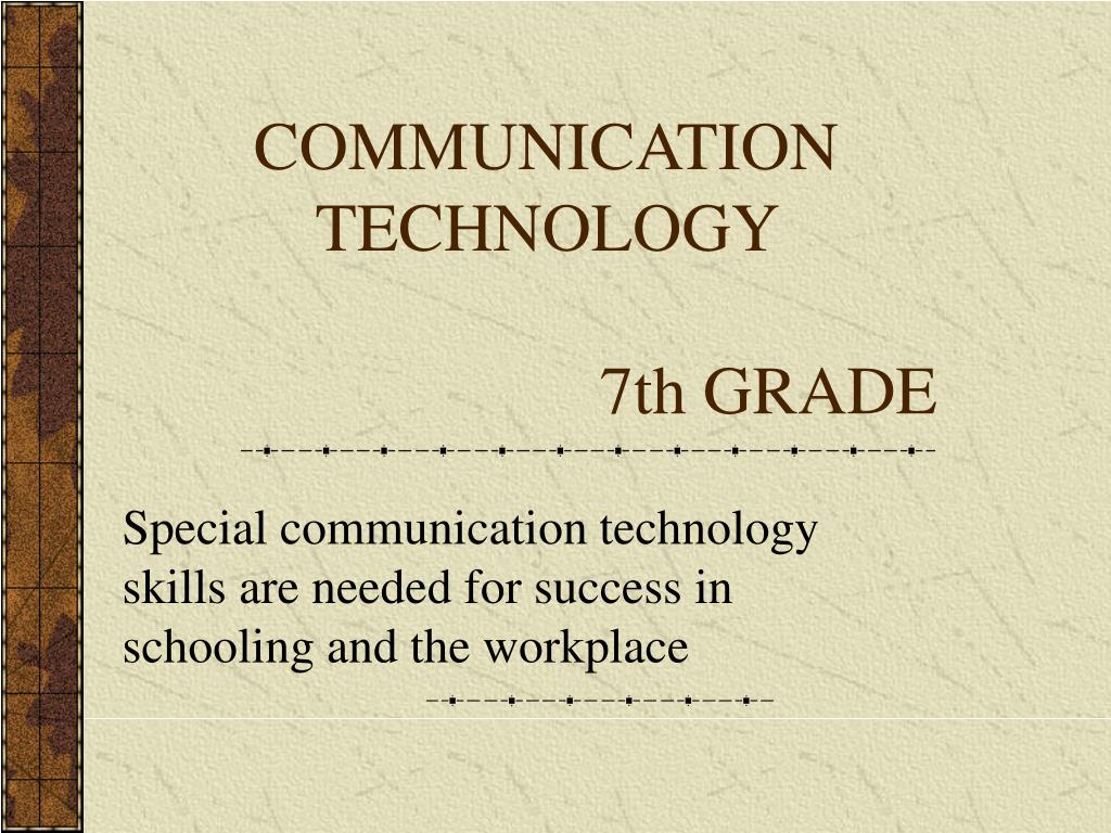 PPT - COMMUNICATION TECHNOLOGY 7th GRADE PowerPoint Presentation, free ...