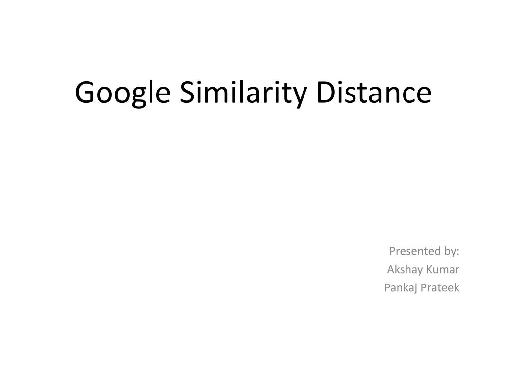 PPT - Google Similarity Distance PowerPoint Presentation, free download ...
