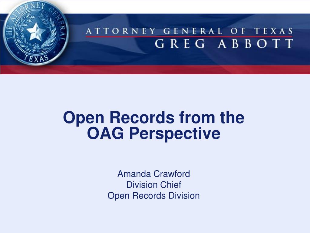 PPT - Open Records from the OAG Perspective PowerPoint Presentation ...