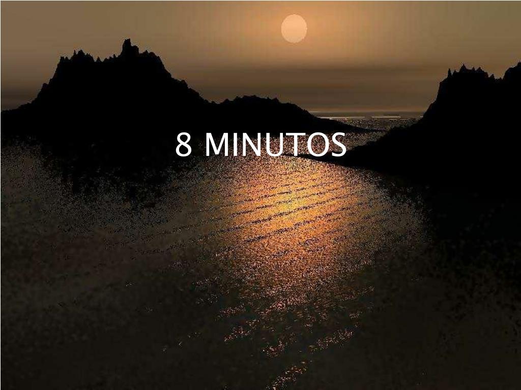 PPT - 8 MINUTOS PowerPoint Presentation, free download - ID:5313773