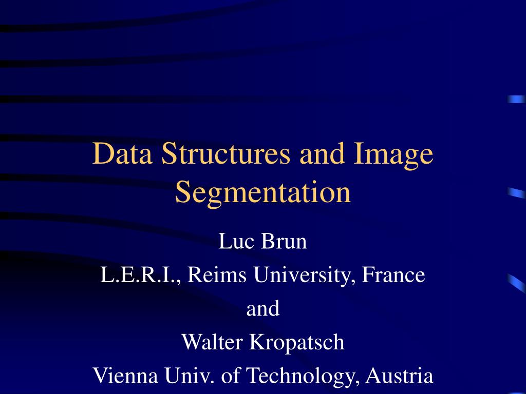 PPT - Data Structures and Image Segmentation PowerPoint Presentation ...