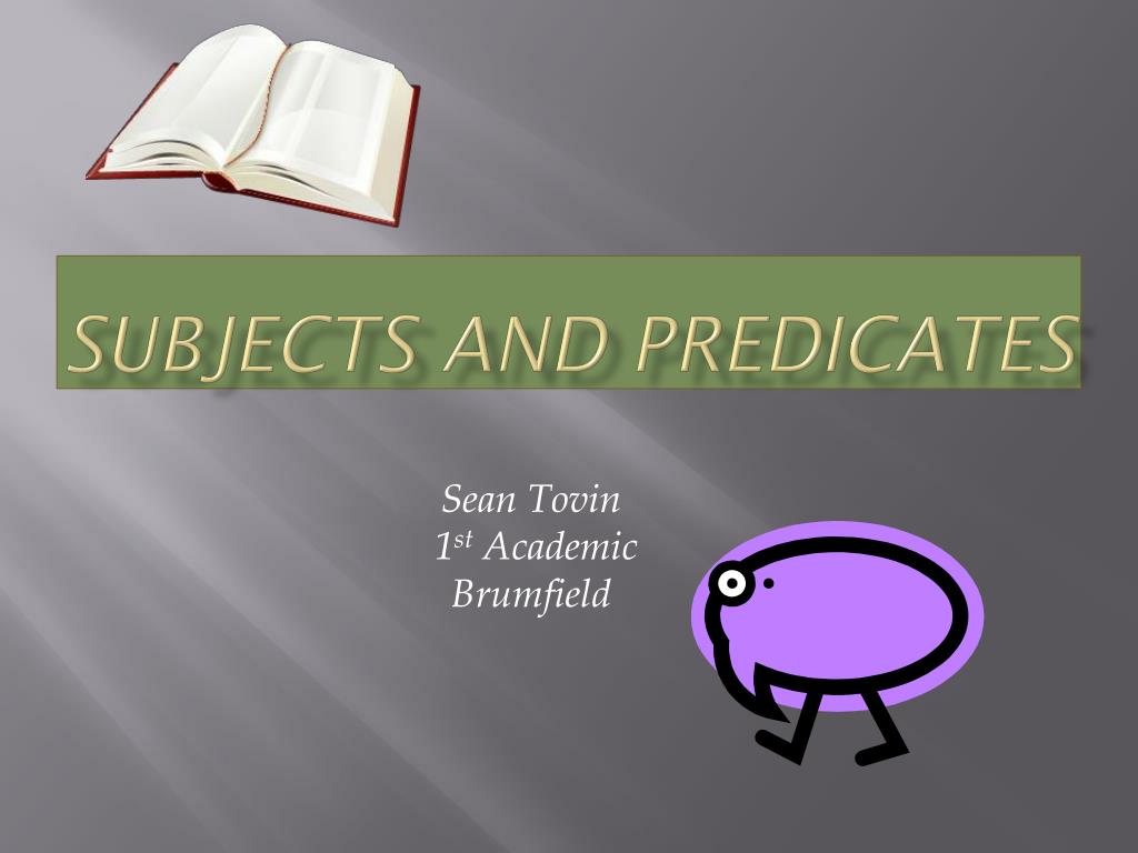 PPT - Subjects and Predicates PowerPoint Presentation, free download ...