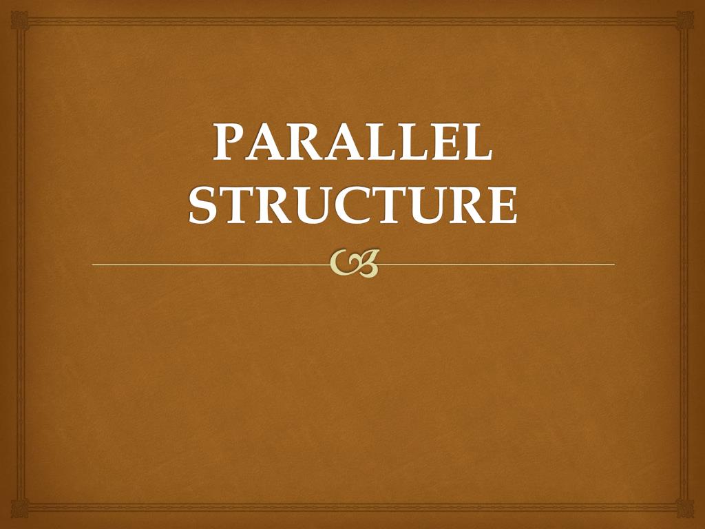 PPT - PARALLEL STRUCTURE PowerPoint Presentation, free download - ID ...