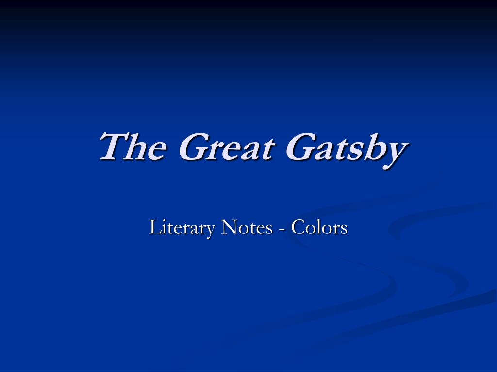 PPT - Symbolism of Colors in "The Great Gatsby PowerPoint Presentation ...