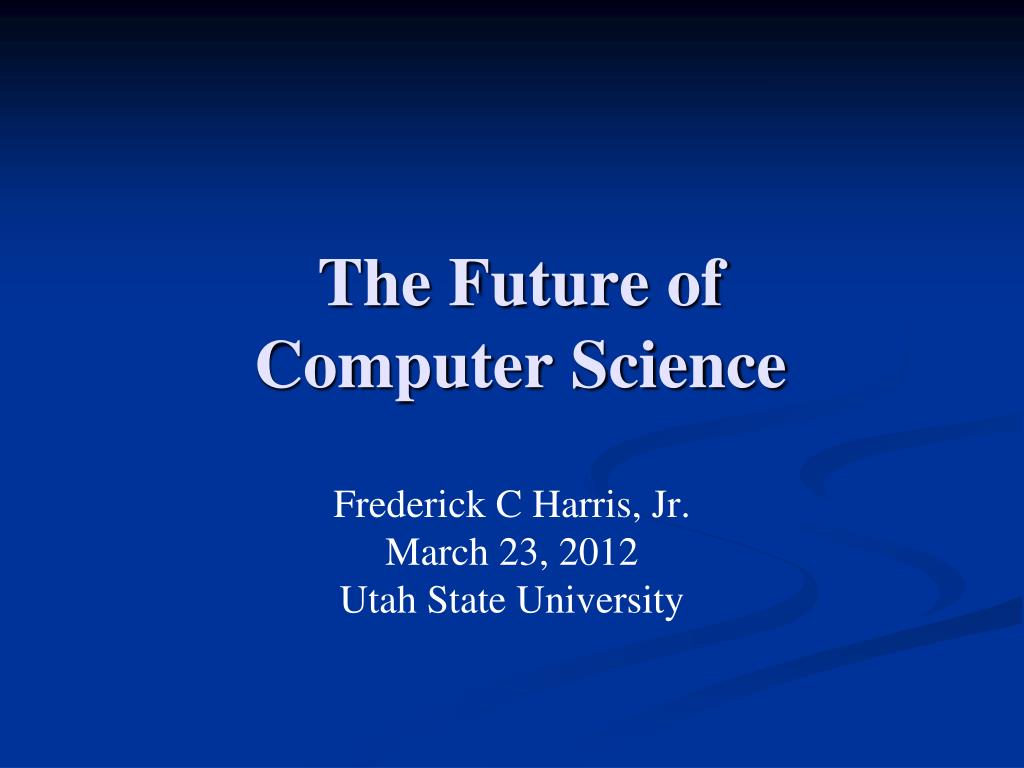 PPT - The Future of Computer Science PowerPoint Presentation, free ...