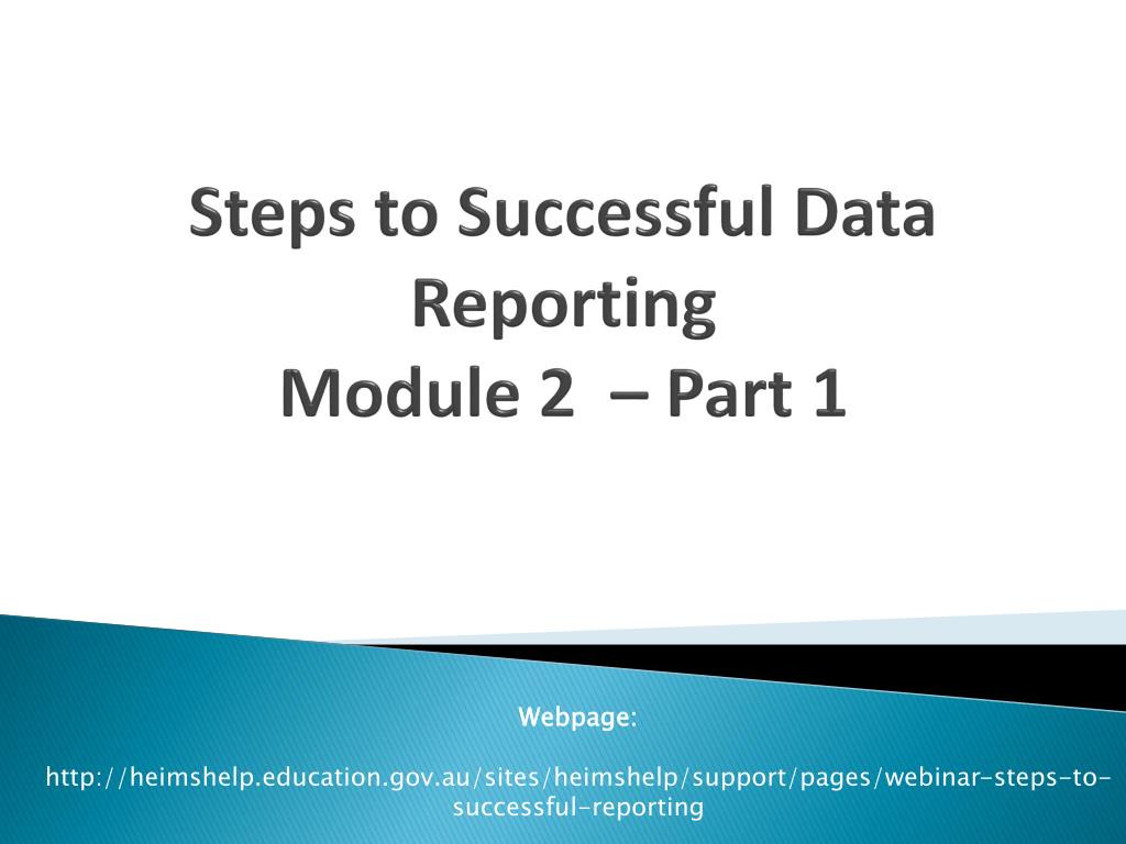 PPT - Steps to Successful Data Reporting Module 2 – Part 1 PowerPoint ...