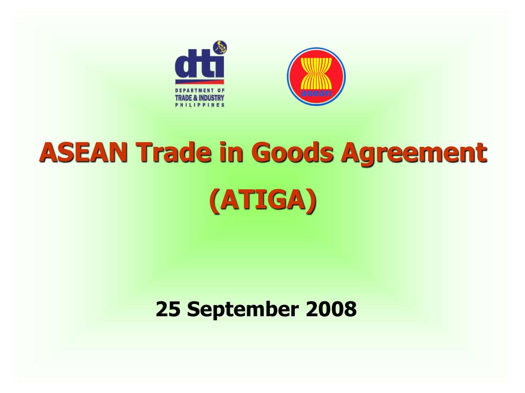 PPT - ASEAN Trade in Goods Agreement (ATIGA) PowerPoint Presentation ...
