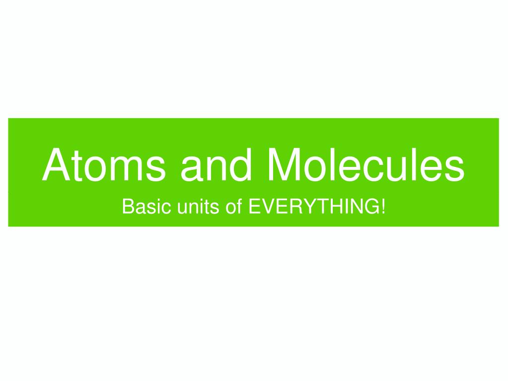 PPT - Atoms and Molecules PowerPoint Presentation, free download - ID ...
