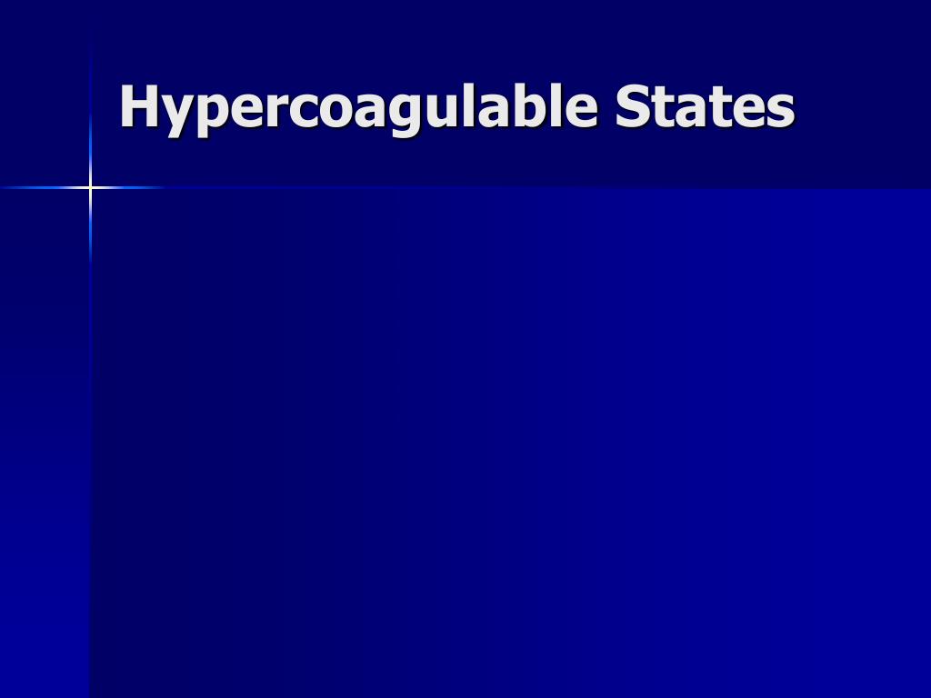 PPT - Hypercoagulable States PowerPoint Presentation, free download ...