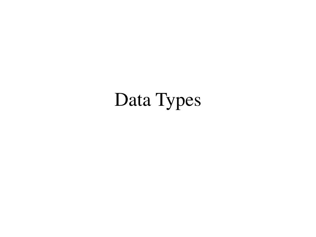 PPT - Data Types PowerPoint Presentation, free download - ID:5320191