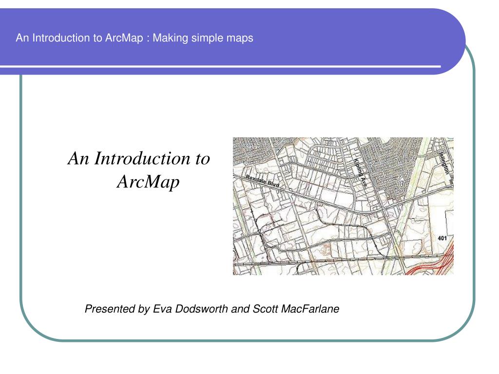PPT - An Introduction to ArcMap : Making simple maps PowerPoint Presentation - ID:5320206