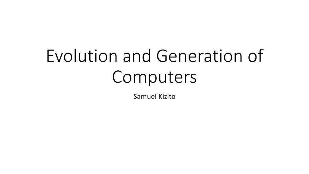 PPT - Evolution and Generation of Computers PowerPoint Presentation ...