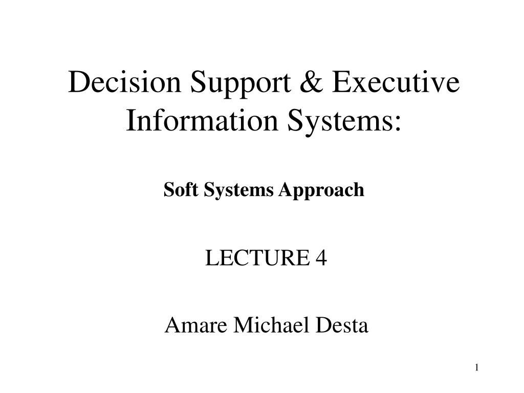 PPT - Decision Support & Executive Information Systems: Soft Systems ...