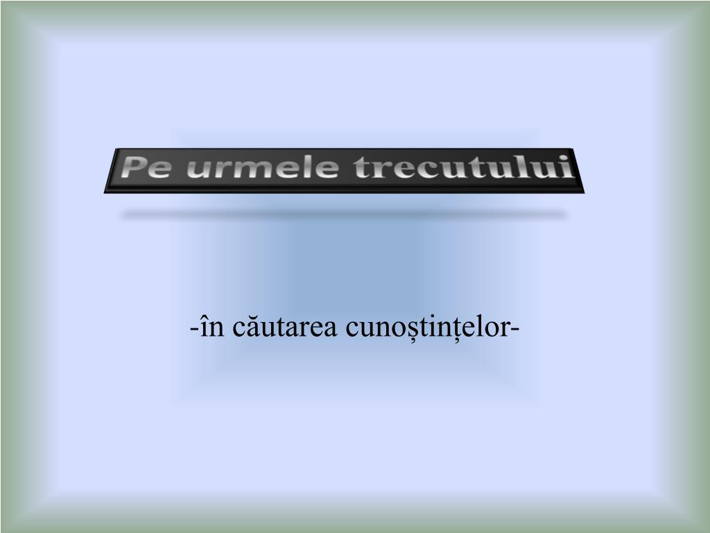 PPT - -în căutarea cunoștințelor- PowerPoint Presentation, free ...