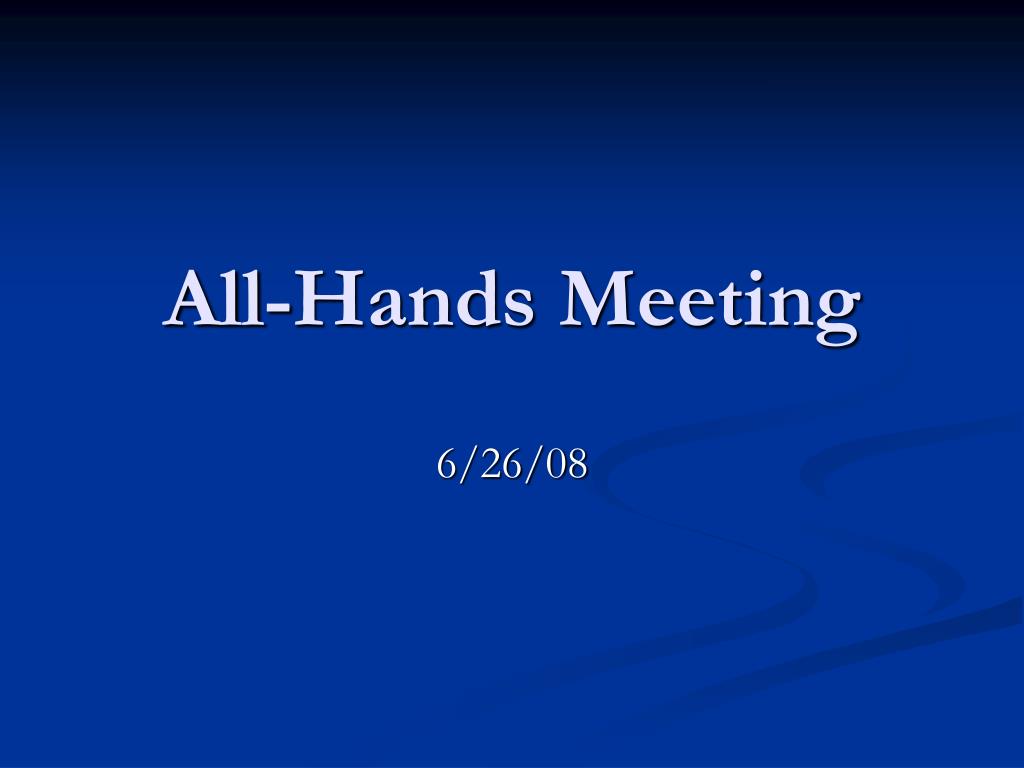 PPT - All-Hands Meeting PowerPoint Presentation, free download - ID:5321495