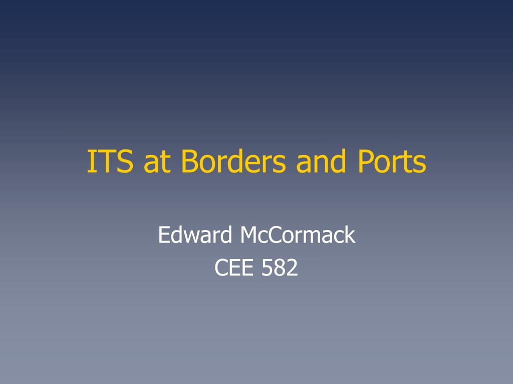 PPT - ITS at Borders and Ports PowerPoint Presentation, free download ...