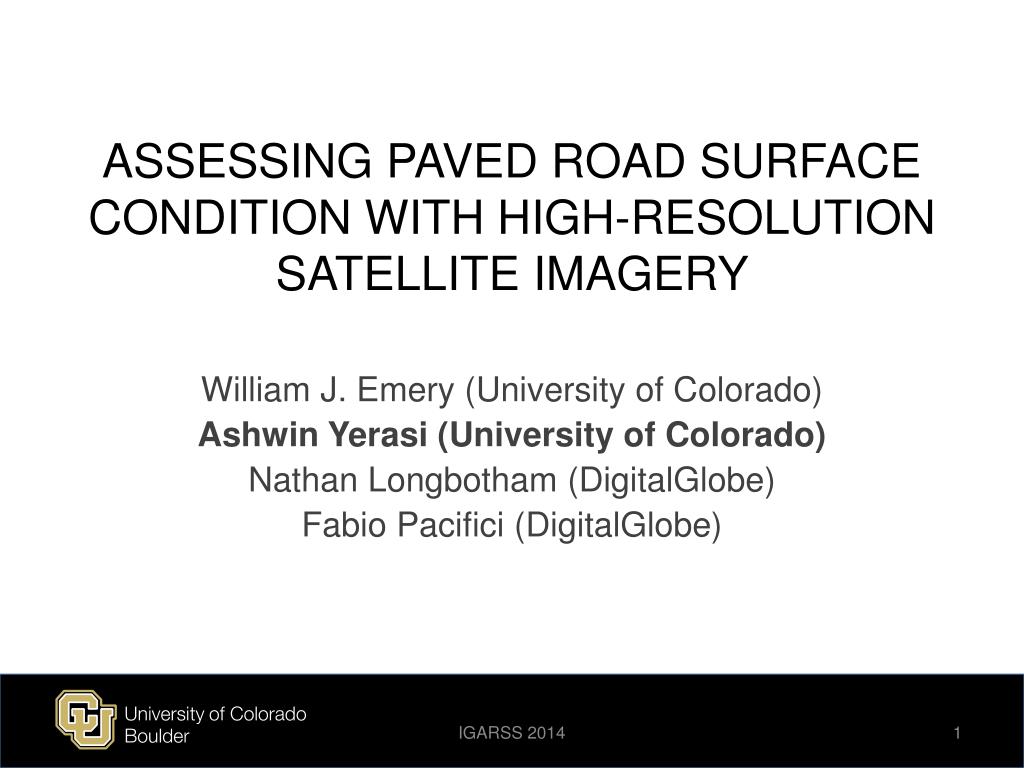 PPT - ASSESSING PAVED ROAD SURFACE CONDITION WITH HIGH-RESOLUTION SATELLITE IMAGERY PowerPoint ...