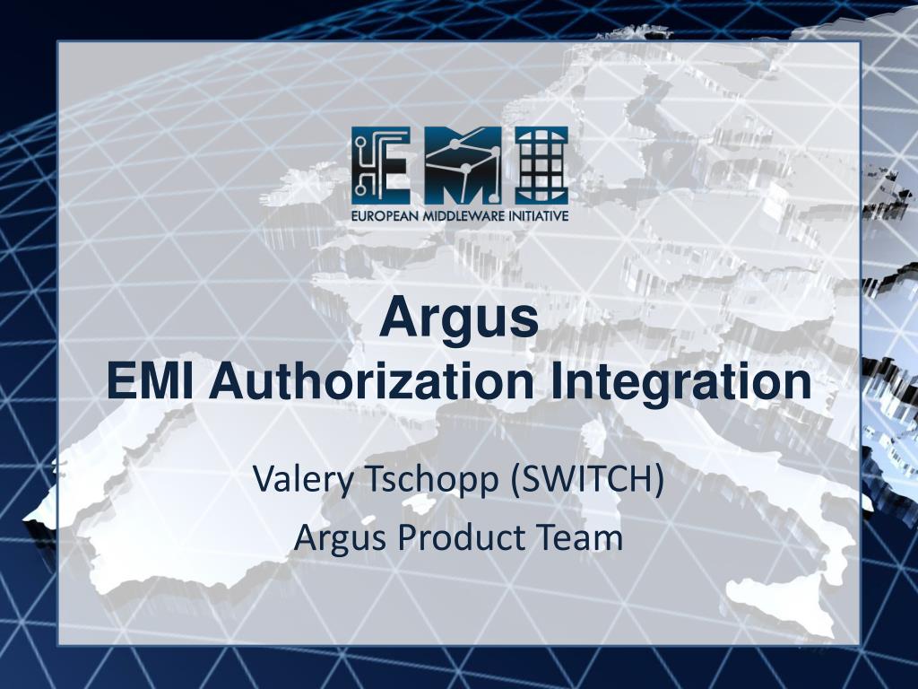 PPT - Argus EMI Authorization Integration PowerPoint Presentation, free download - ID:5322411