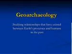 PPT - Geoarchaeology PowerPoint Presentation, free download - ID:122943