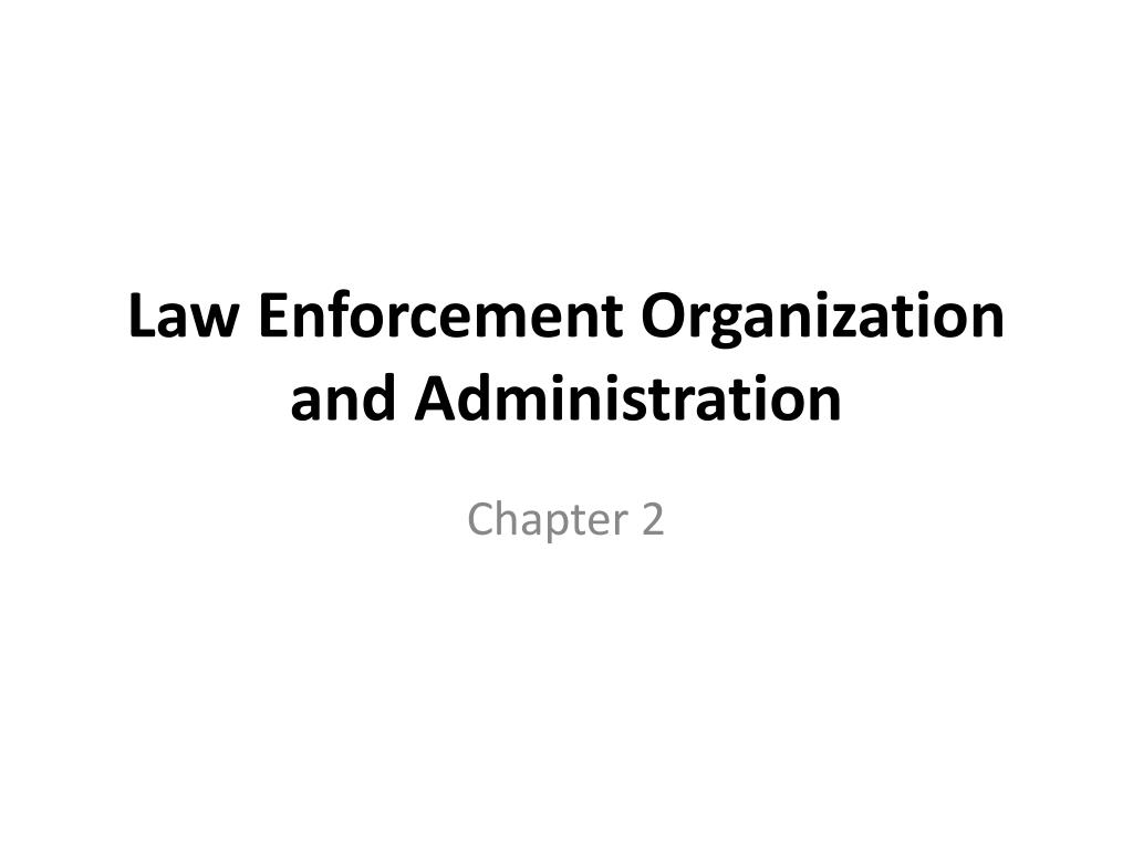 PPT - Law Enforcement Organization and Administration PowerPoint ...