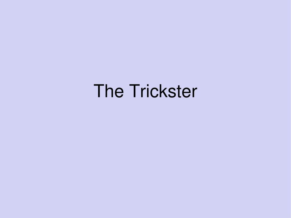 PPT - The Trickster PowerPoint Presentation, free download - ID:5323047